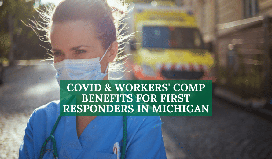 COVID And Workers' Comp Benefits For First Repsonders In Michigan