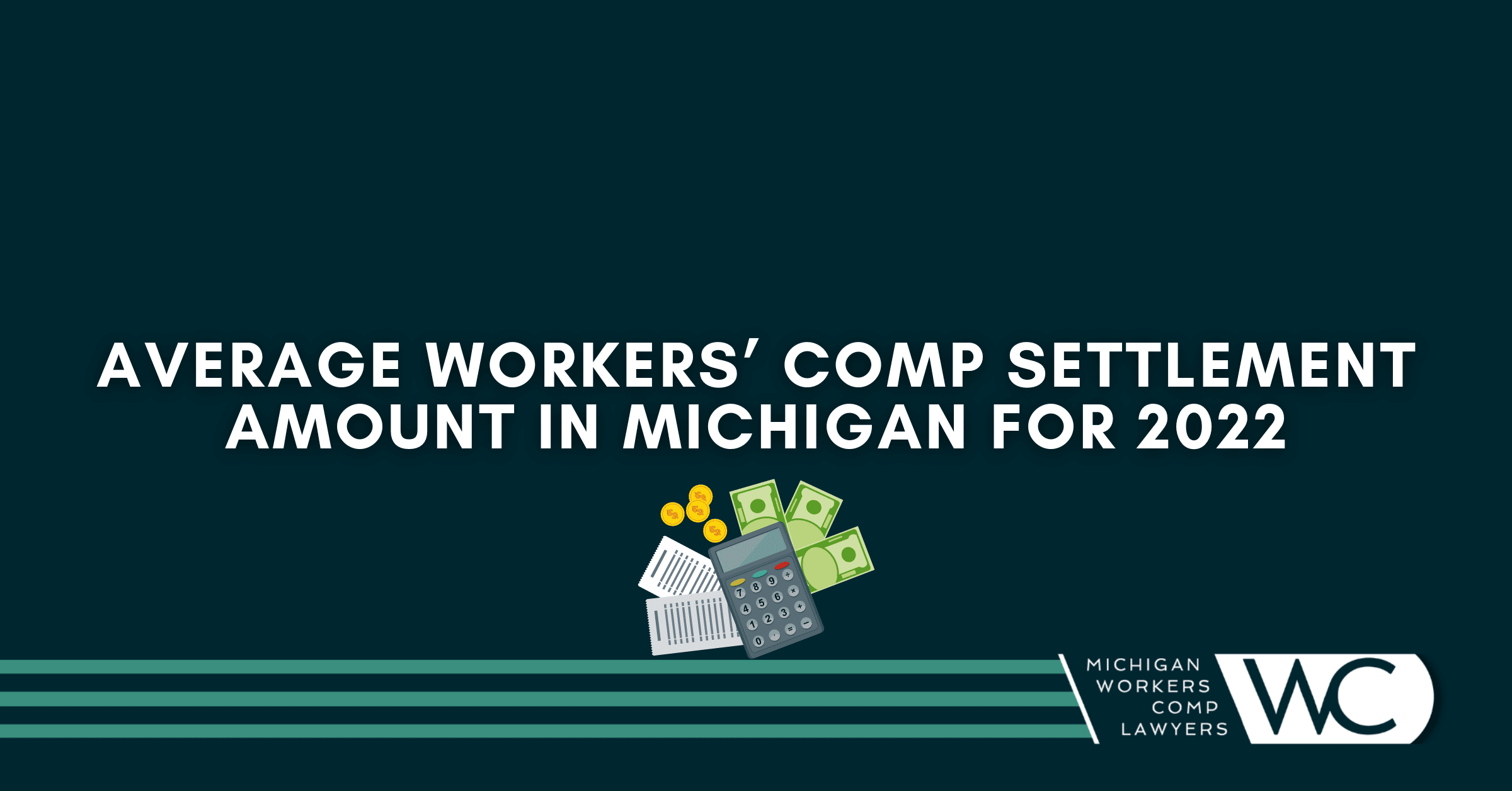 Average Workers' Comp Settlement Amount In Michigan For 2021