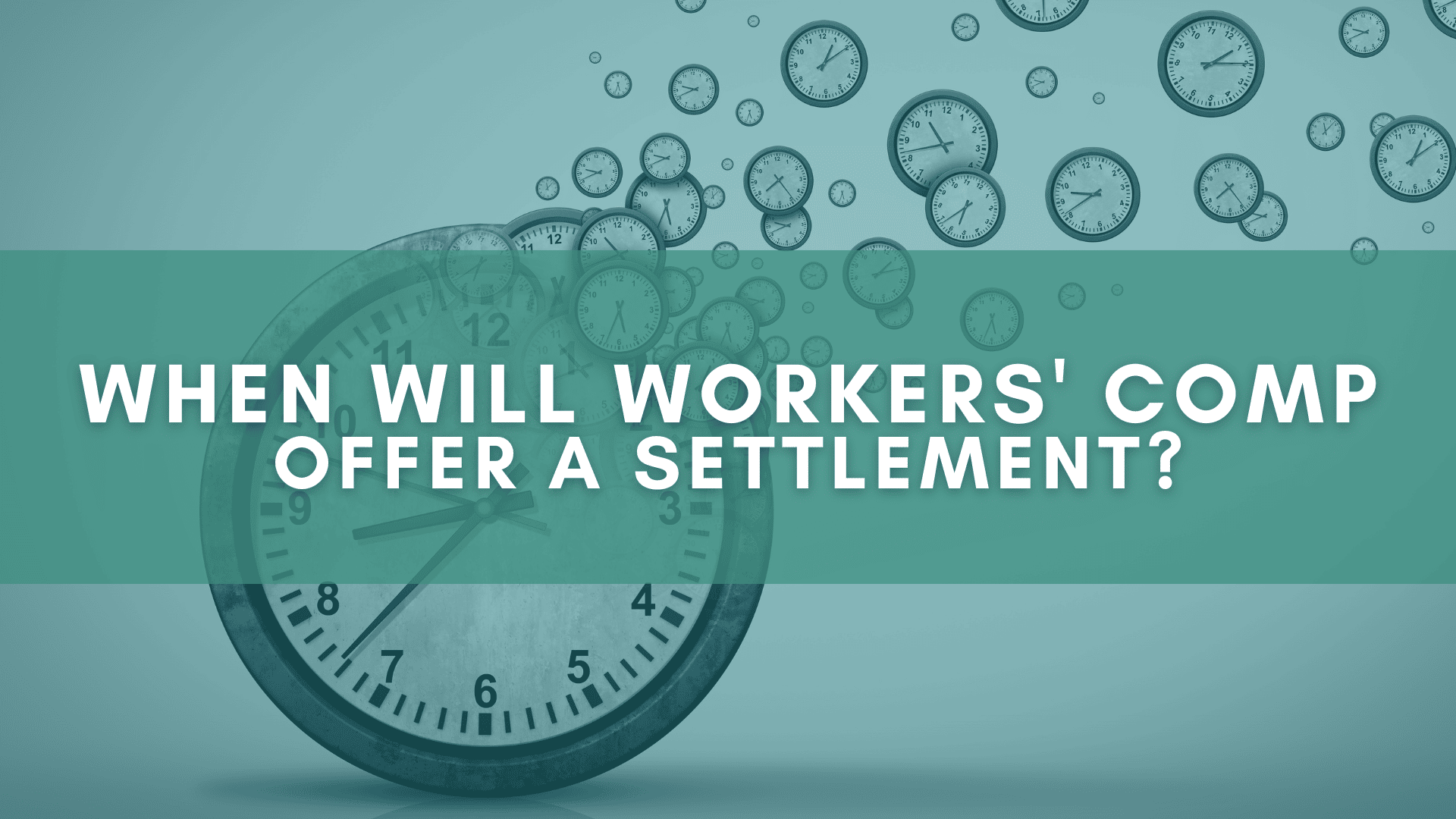 When Will Workers' Comp Offer A Settlement?