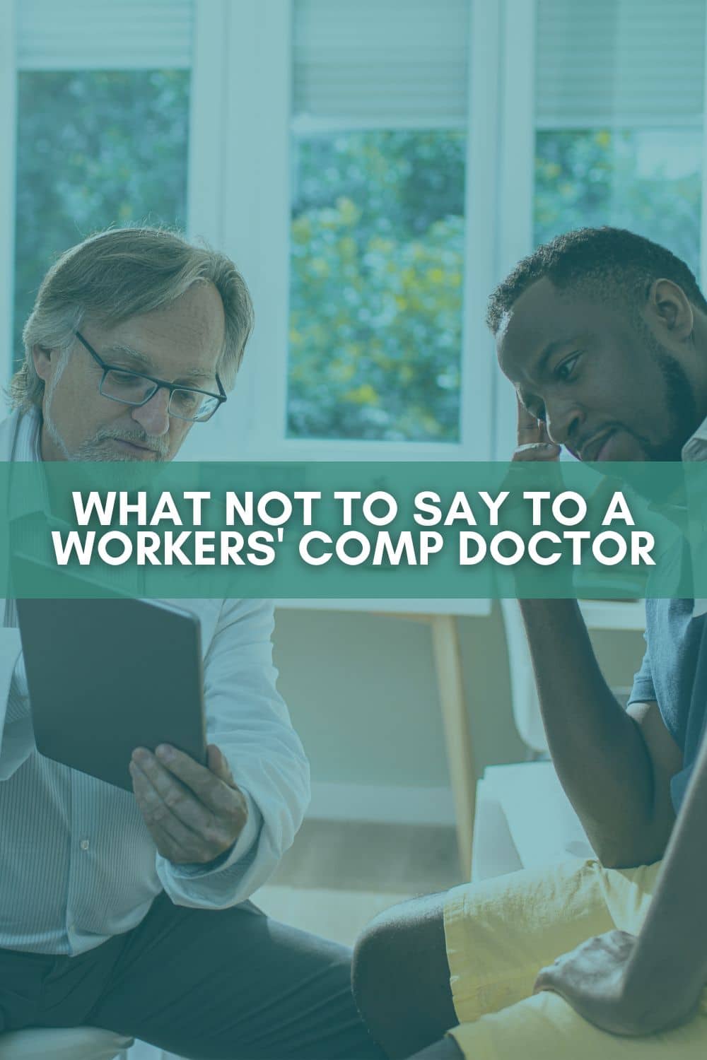 What Not To Say To A Workers' Comp Doctor