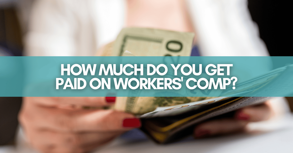 How Much Do You Get Paid On Workers' Comp?