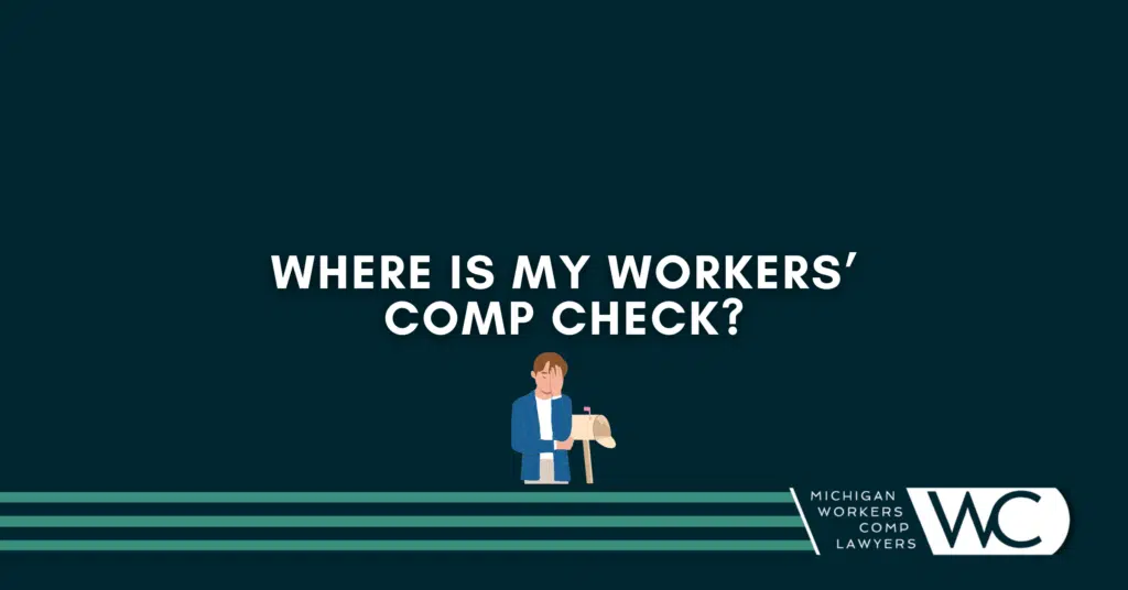Where Is My Workers' Comp Check?