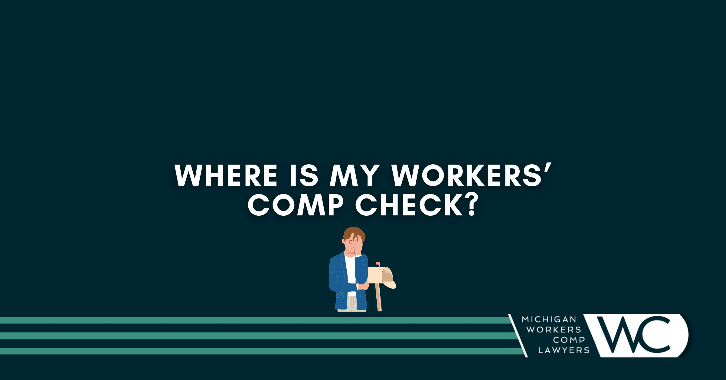 Where Is My Workers' Comp Check?