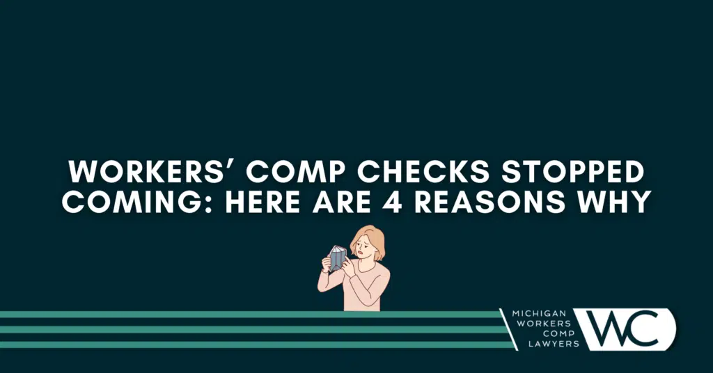 Workers' Comp Checks Stopped Coming: Here Are 4 Reasons Why