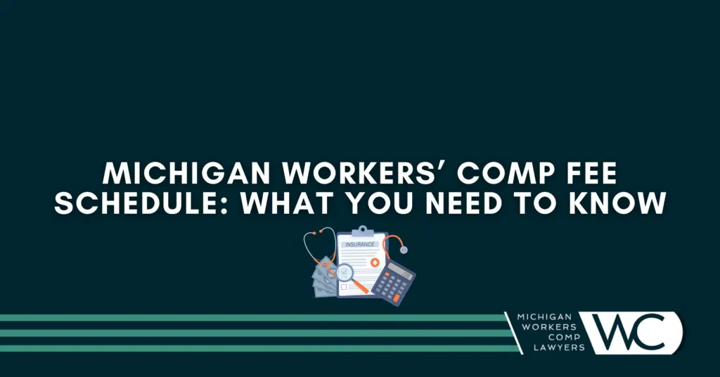 Michigan Workers' Comp Fee Schedule: What You Need To Know