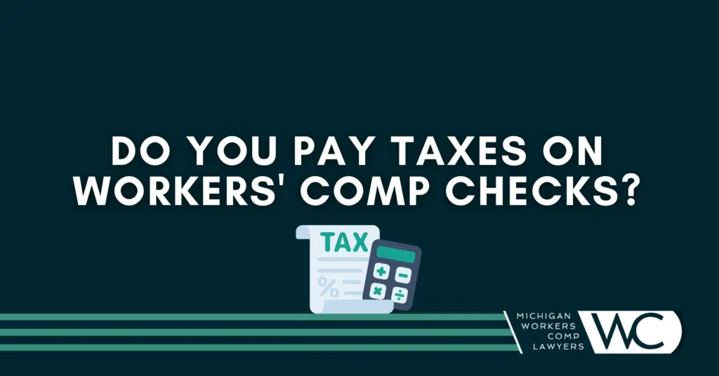 Do You Pay Taxes On Workers' Comp Checks?