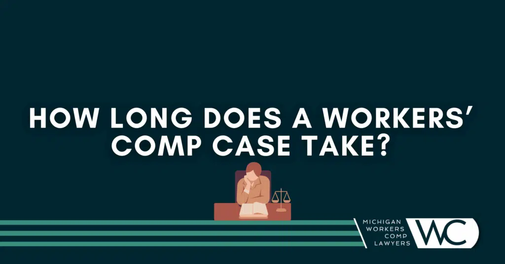 How Long Does A Workers' Comp Case Take?