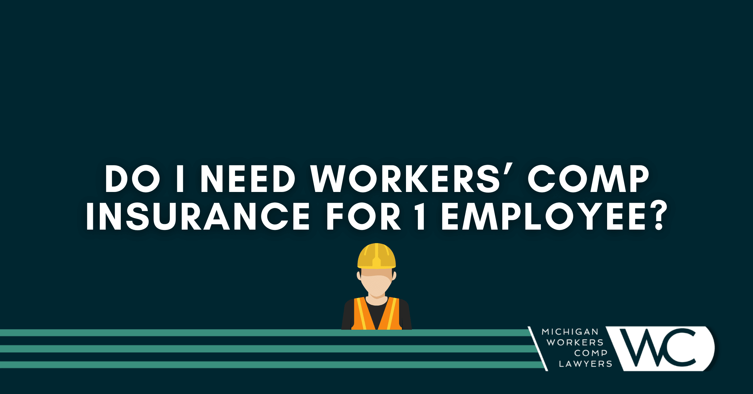 Do I Need Workers' Comp Insurance For 1 Employee In Michigan?