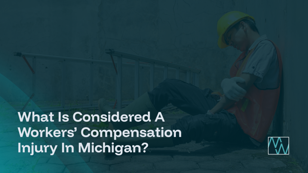 What Is Considered A Workers' Compensation Injury In Michigan?